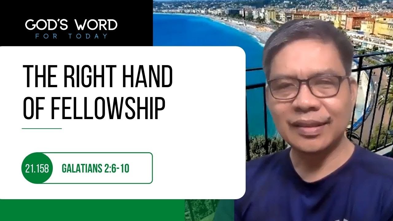 21.158 | The Right Hand of Fellowship | Galatians 2:6-10 | God’s Word ...