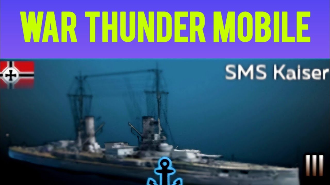 SMS Kaiser - War Thunder Mobile - YouTube