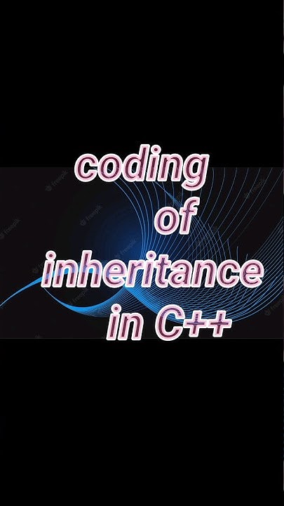 C++ coding| inheritance #deeptechnology #shortsvideo #status #coding #codinglife - YouTube