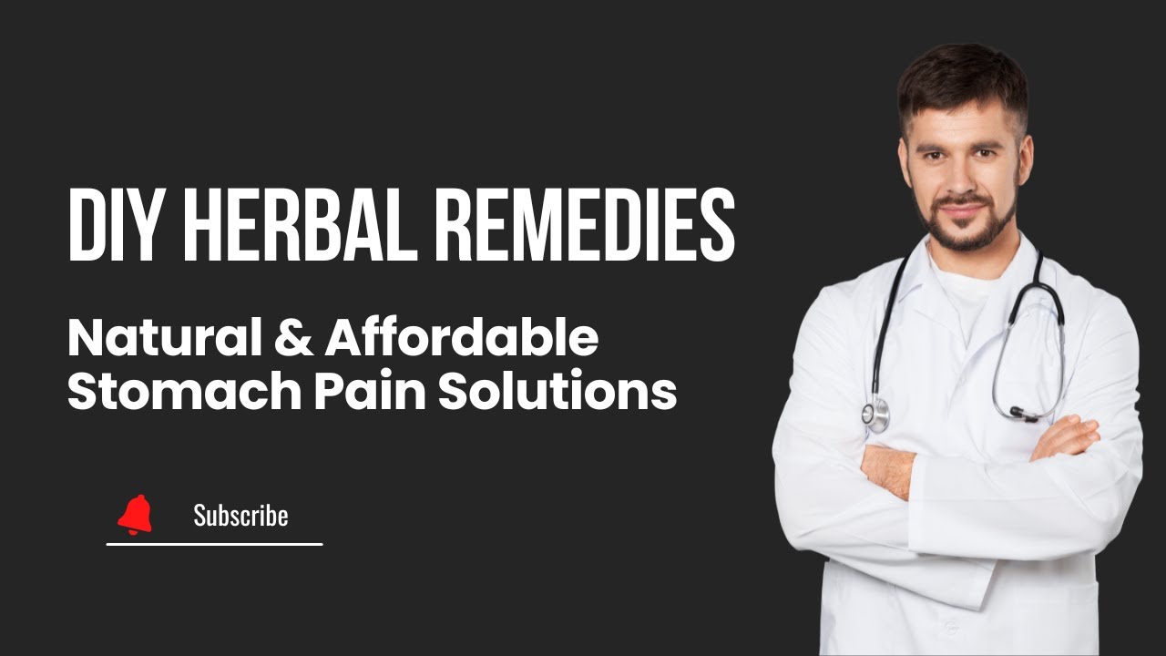 DIY Herbal Remedies | Natural & Affordable Stomach Pain Solutions ...