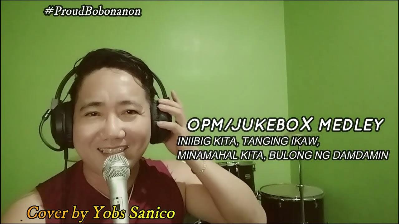 OPM/JUKEBOX MEDLEY Cover by Yobs Sanico - YouTube