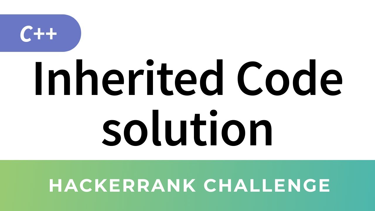 HackerRank Solution Inherited Code In C YouTube hackerrank-solution-inherited-code-in-c-youtube