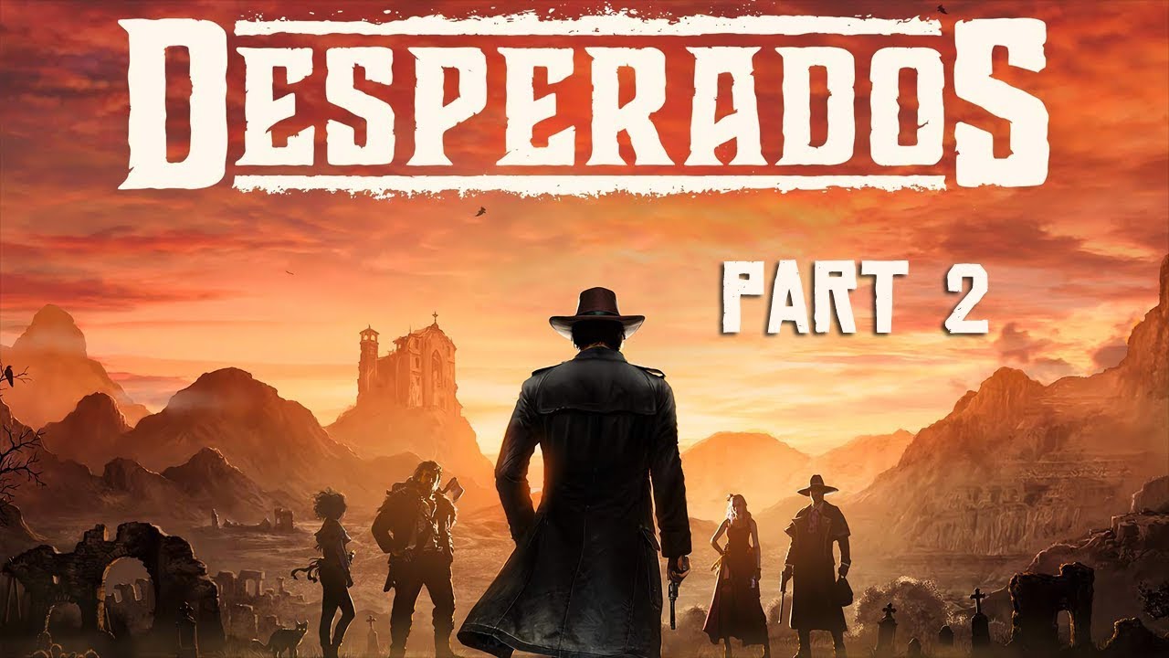 DESPERADOS 3 DEMO GAMEPLAY, PART 2 (PC) - YouTube