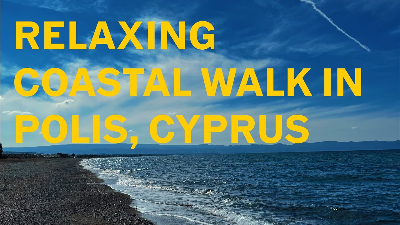 🌊 Relaxing Coastal Walk in Polis, Cyprus | Soothing Sea Sounds | 4K HD ...