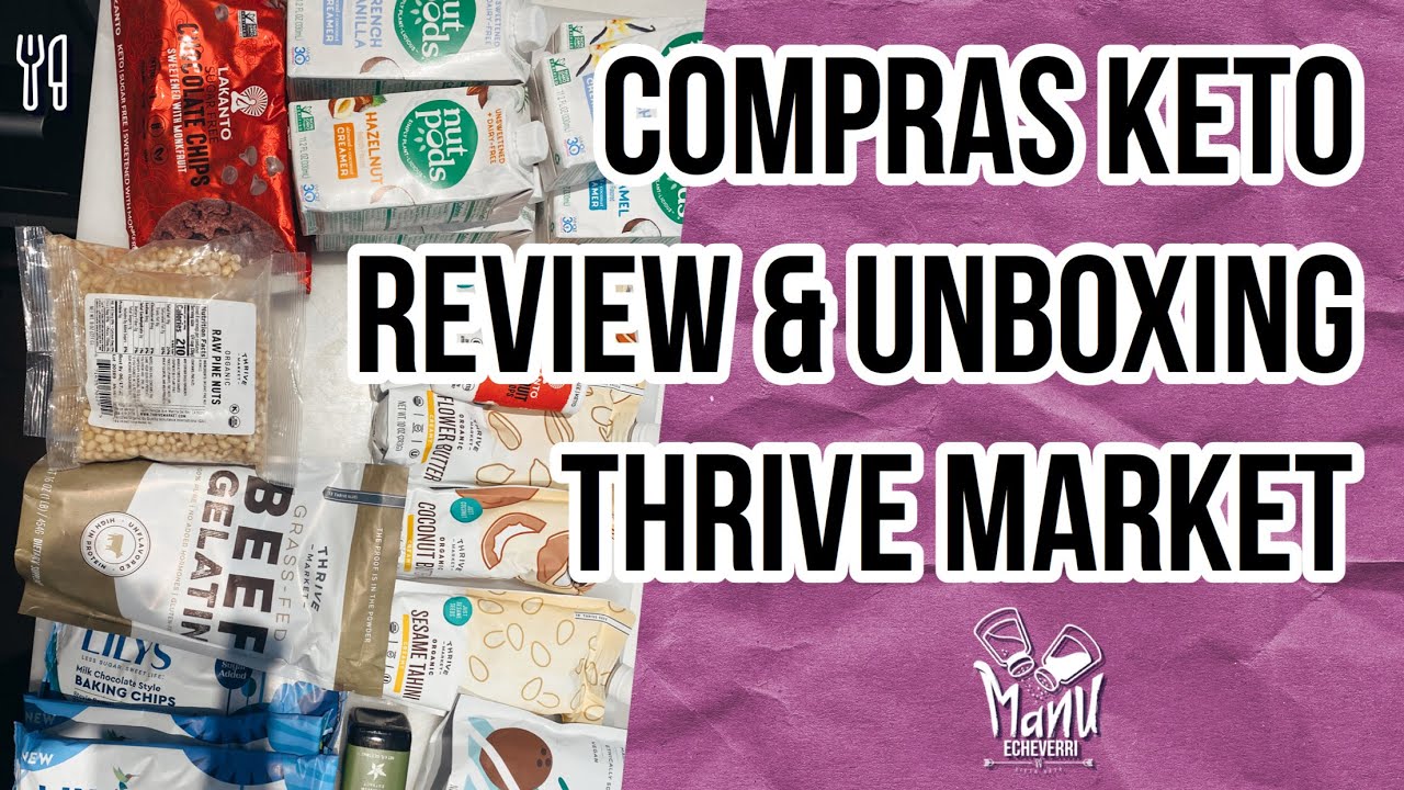 📦 COMPRAS DE PRODUCTOS KETO | THRIVE MARKET UNBOXING & REVIEW | KETO ...