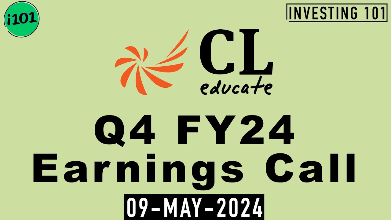 CL Educate Limited Q4 FY24 Earnings Call | CL Educate Limited FY24 Q4 ...