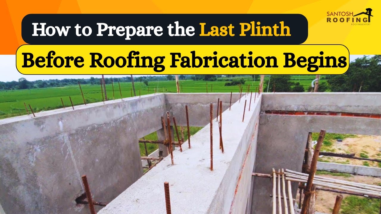 How to Prepare the Last Plinth Before Roofing Fabrication Begins/ Hindi ...