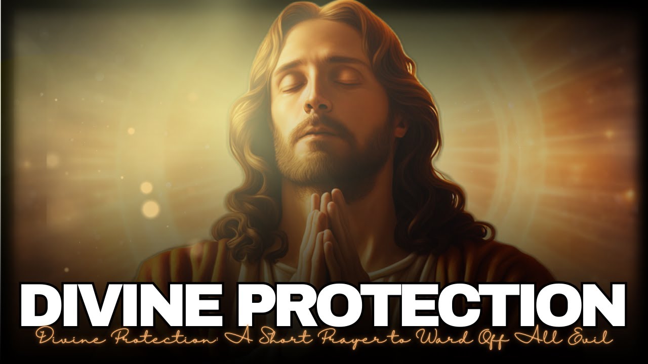 Divine Protection : A Short Prayer to Ward Off All Evil - YouTube