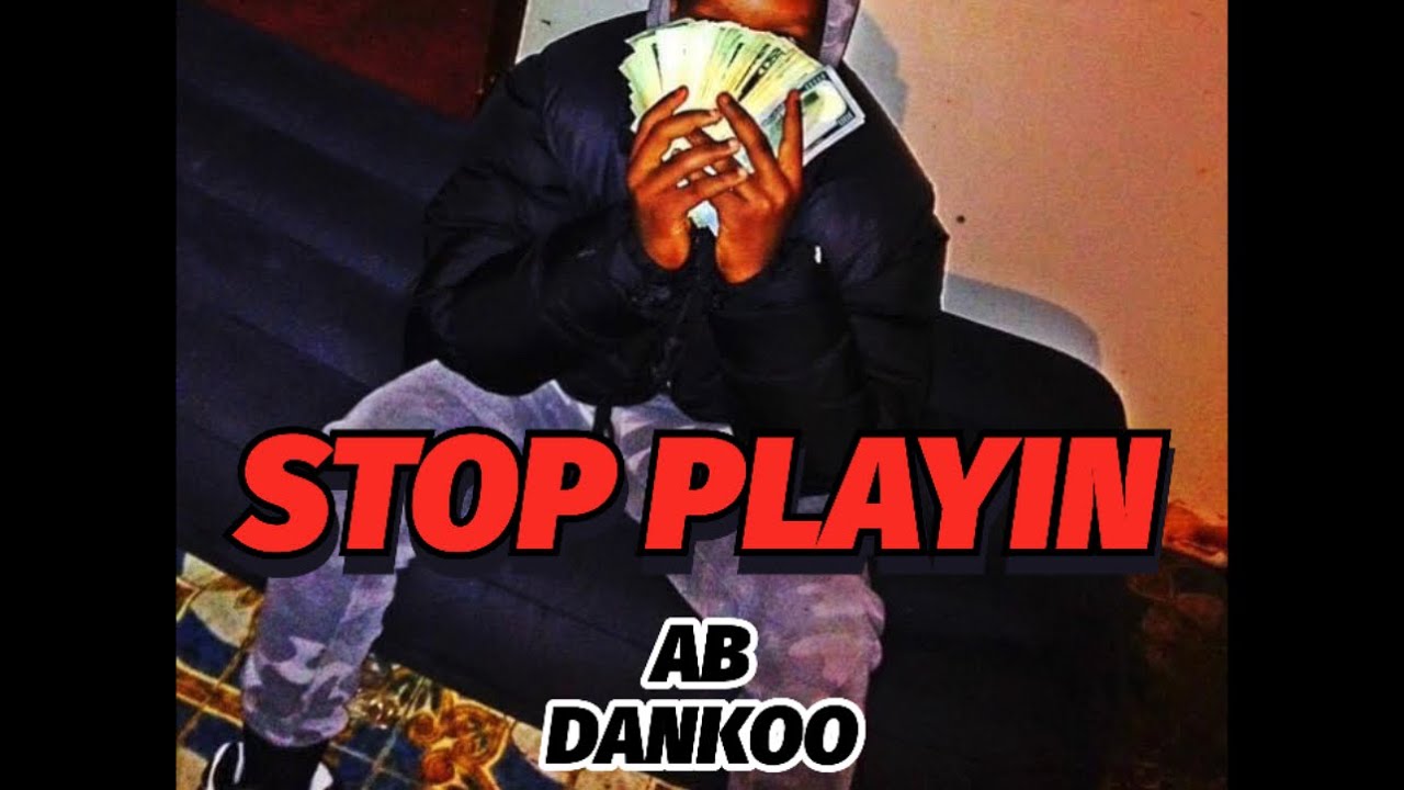 AB DANKOO - STOP PLAYIN ( OFFICIAL AUDIO ) - YouTube