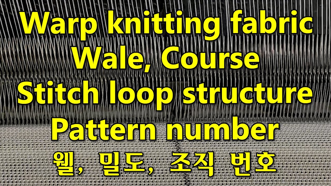 Wale, Course, Stitch loop structure, Chain number. Tricot Warp Knitting ...