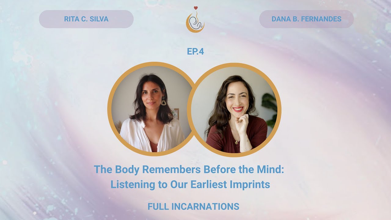 Ep.4- The Body Remembers Before the Mind: Listening to Our Earliest ...