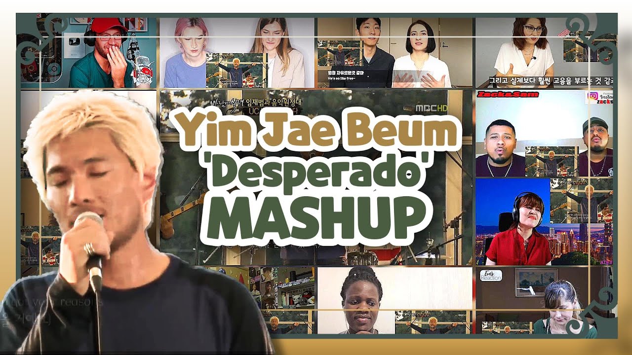 임재범 Yim Jae Beum "Desperado (데스페라도)" Reaction Mashup 해외반응 모음 - YouTube