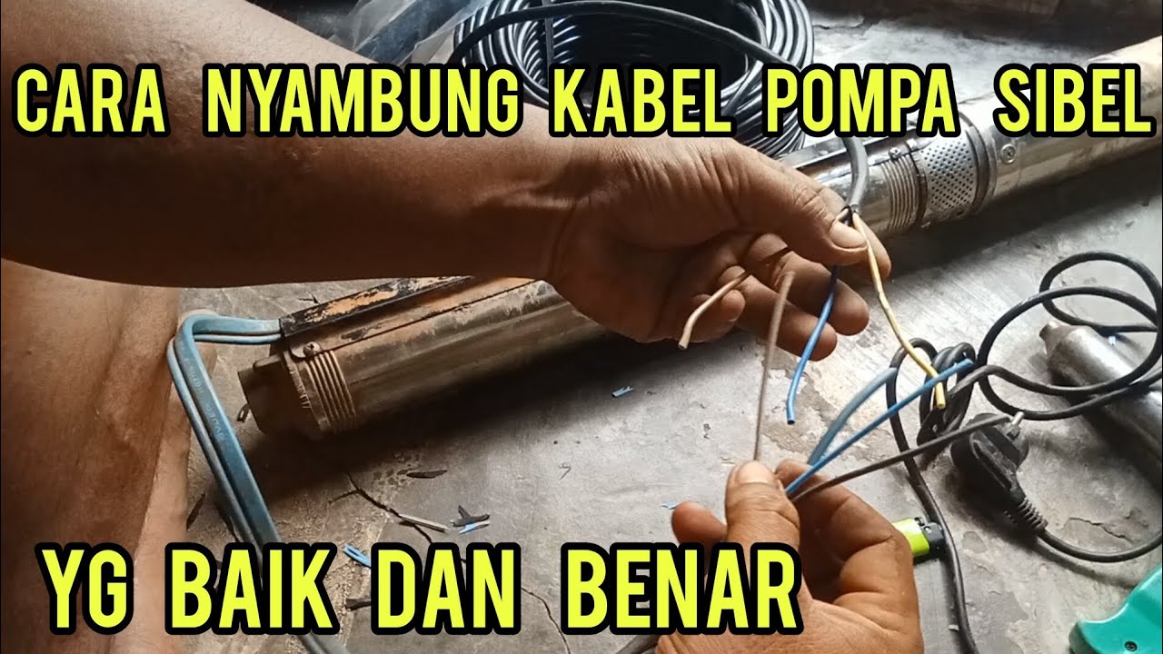 Cara menyambung kabel pompa celup submersible / sibel sumur bor - YouTube