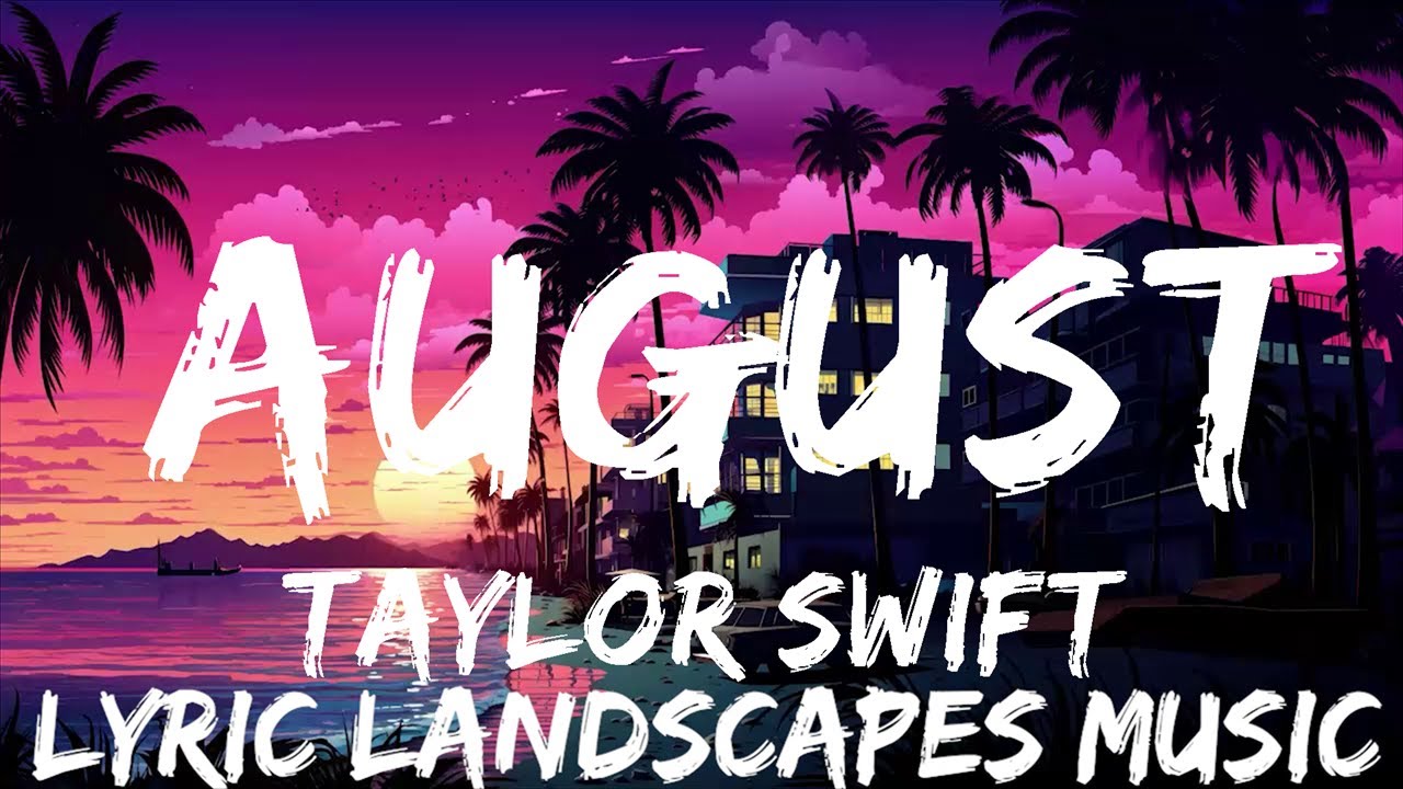 Taylor Swift - august (Lyrics) | 25mins - Feeling your music - YouTube