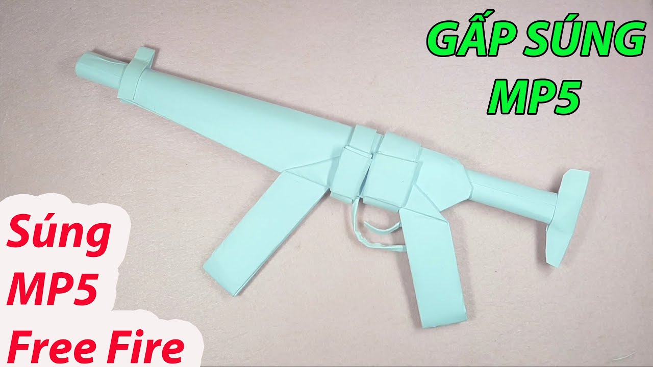 Cách Làm Súng MP5 (Free Fire) Bằng Giấy | Gấp Súng MP5 | Paper Gun ...
