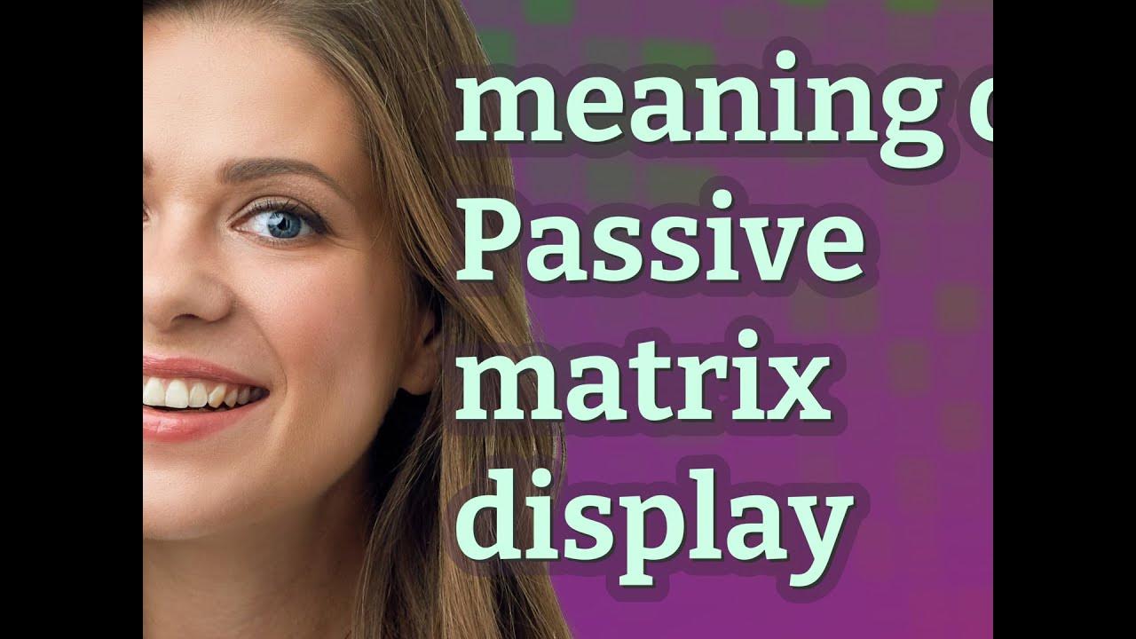 Passive matrix display | meaning of Passive matrix display - YouTube