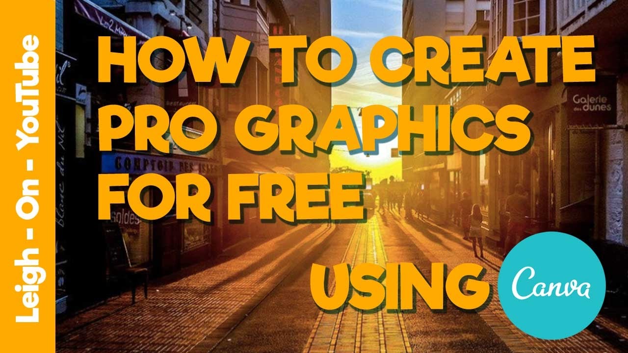 How To Create Professional Graphics For Free - Beginners Guide To Canva ...