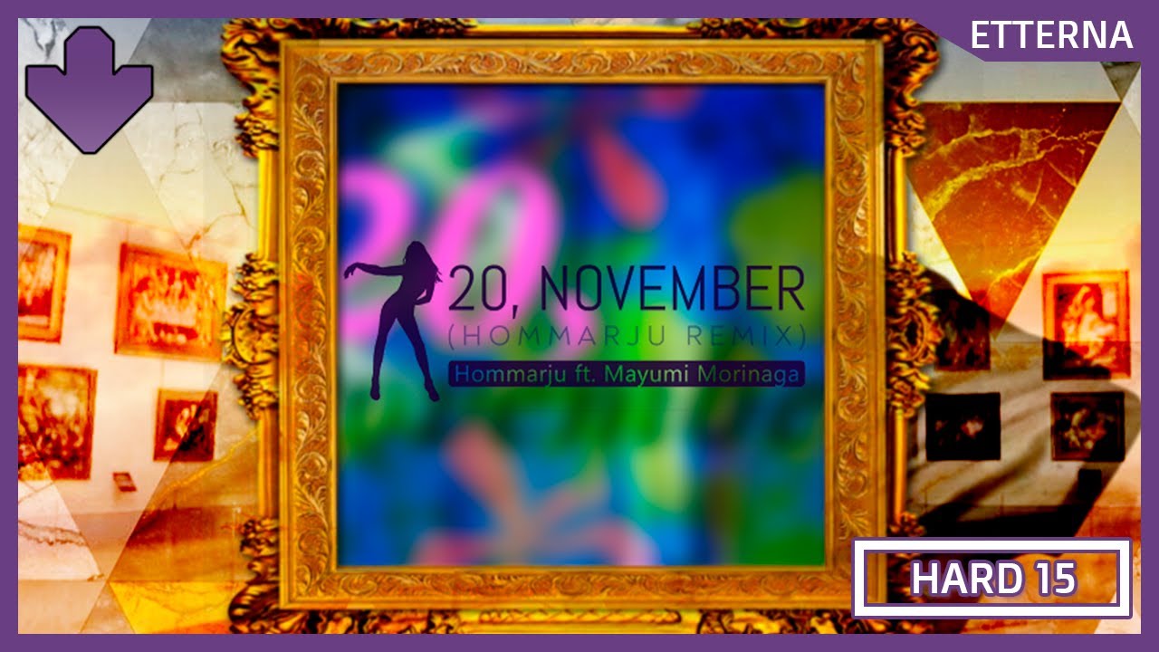 20, November (HOMMARJU REMIX) - Hard 15 - 98.59% - Etterna - YouTube