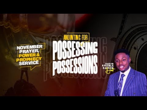 NOV 2025 PPP SERVICE || ANOINTING FOR POSSESSING POSSESSIONS || 02-11 ...