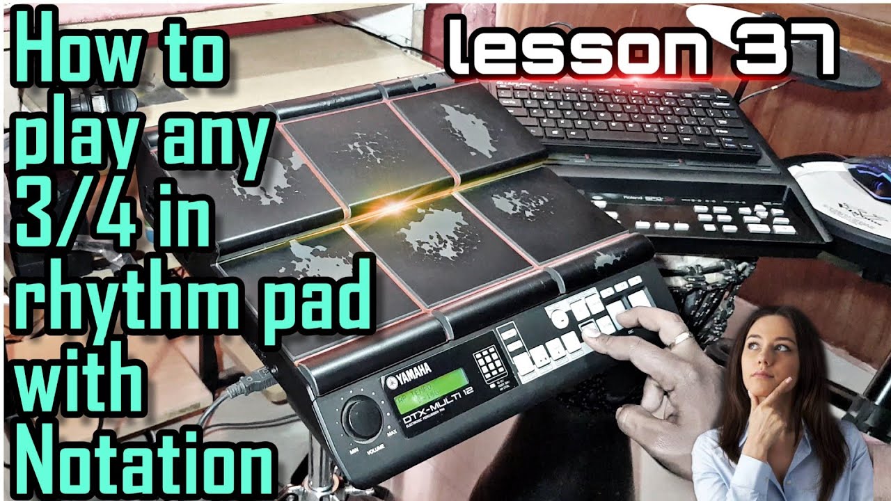 How To Play 3/4 In Any Rhythm Pad with Notation | yamaha dtx multi 12 ...
