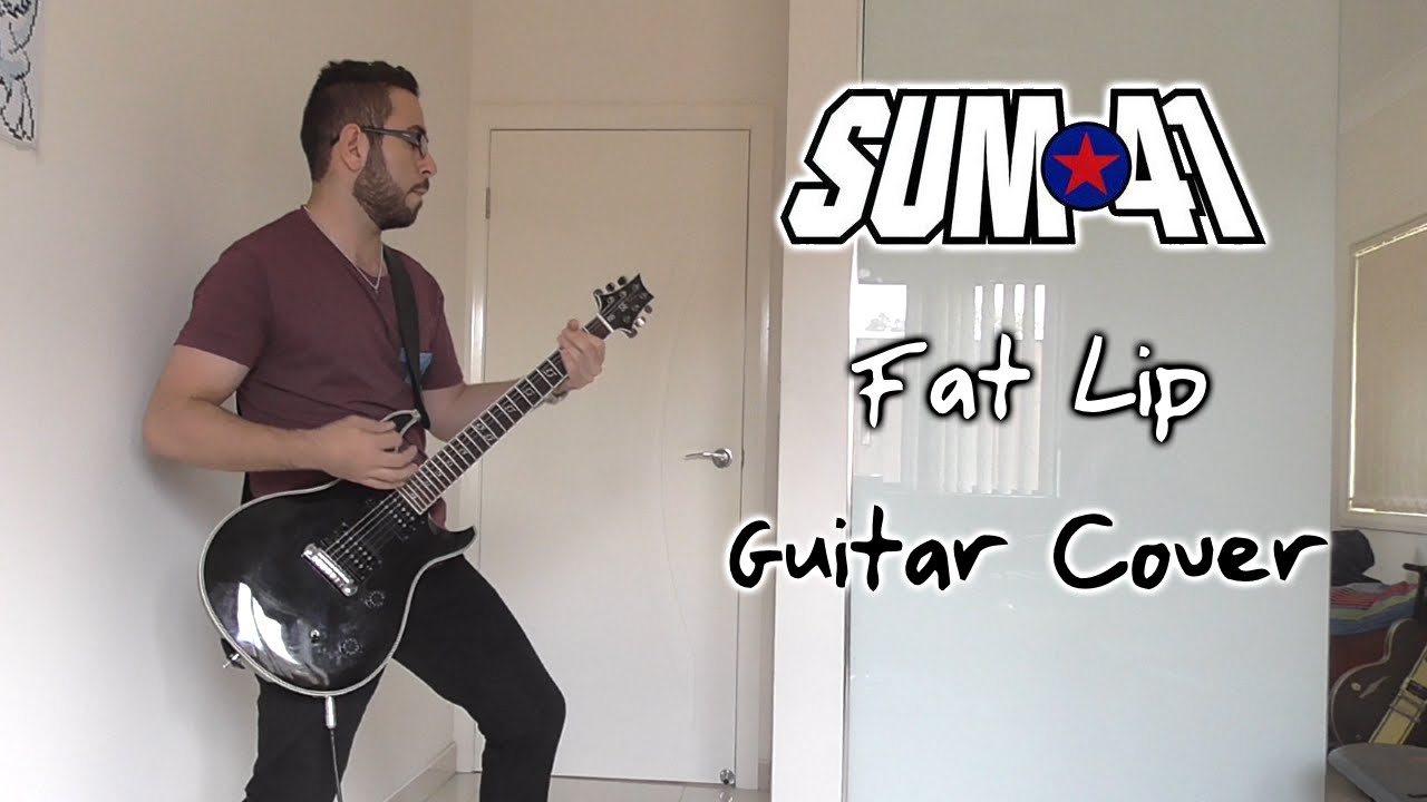 Sum 41 - Fat Lip (Guitar Cover) - YouTube