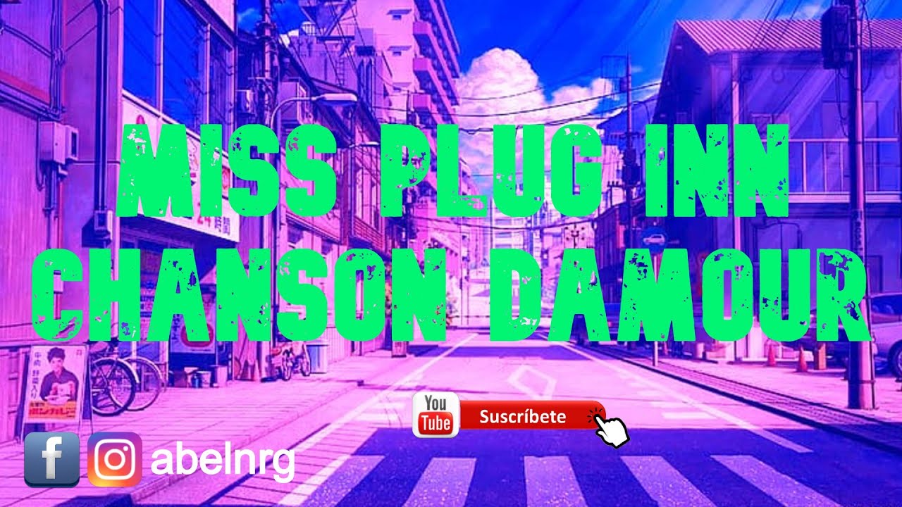 MISS PLUG INN / CHANSON DAMOUR - YouTube