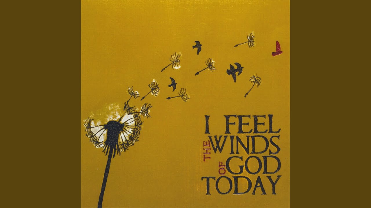 I Feel the Winds of God Today - YouTube