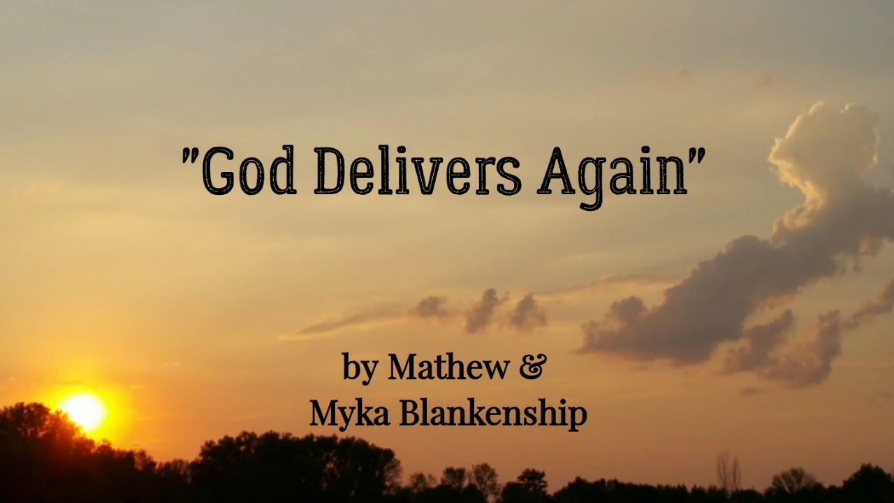 "God Delivers Again" by Mathew & Myka Blankenship - YouTube