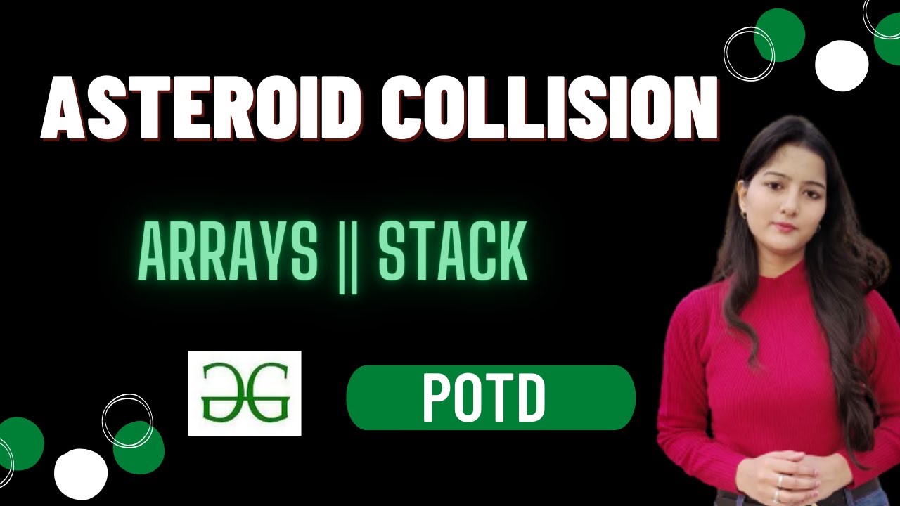 Asteroid Collision Geeksforgeeks Potd Youtube