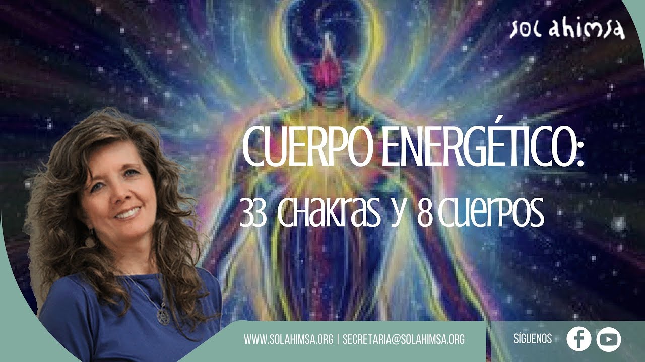 EL CUERPO ENERGÉTICO, 33 CHAKRAS Y 8 CUERPOS - YouTube