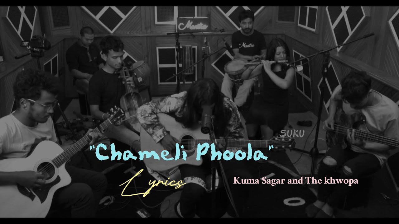 Chameli Phoola “Champa” -Lyrics - Kuma Sagar and The khwopa's || Lyrics ...