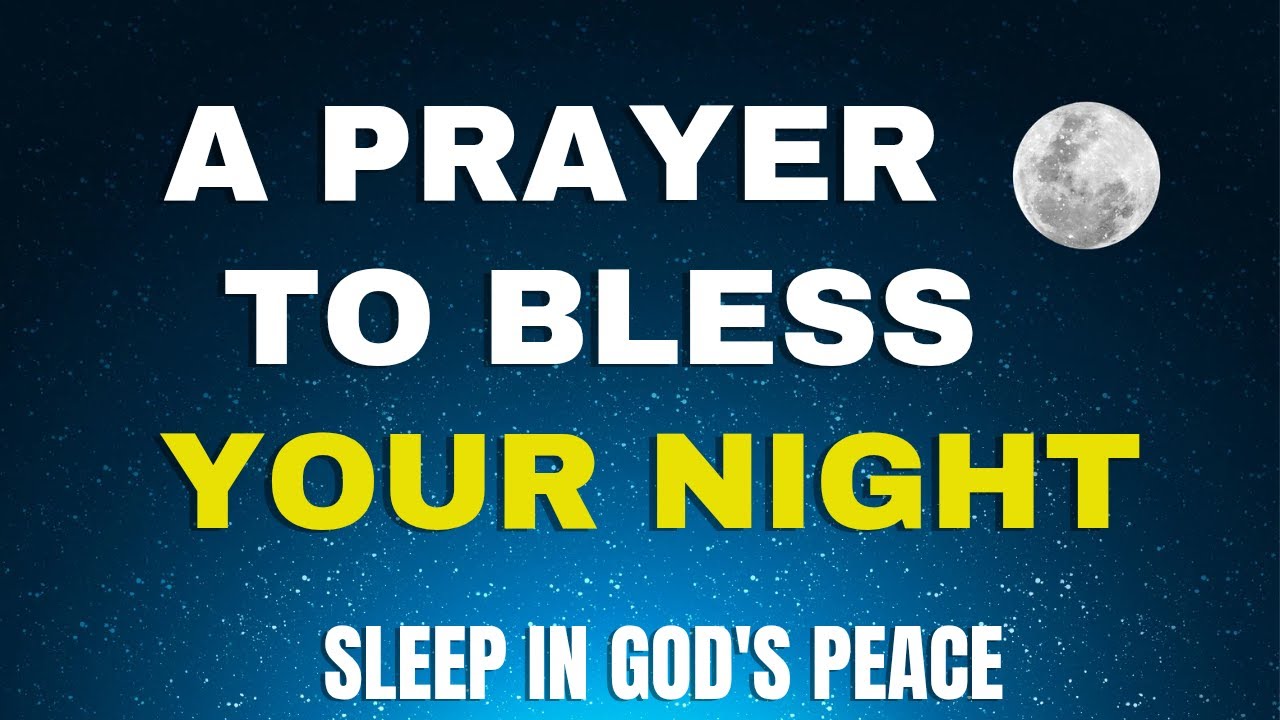 A Powerful Prayer to Bless Your Night and Give You Peaceful Sleep ...