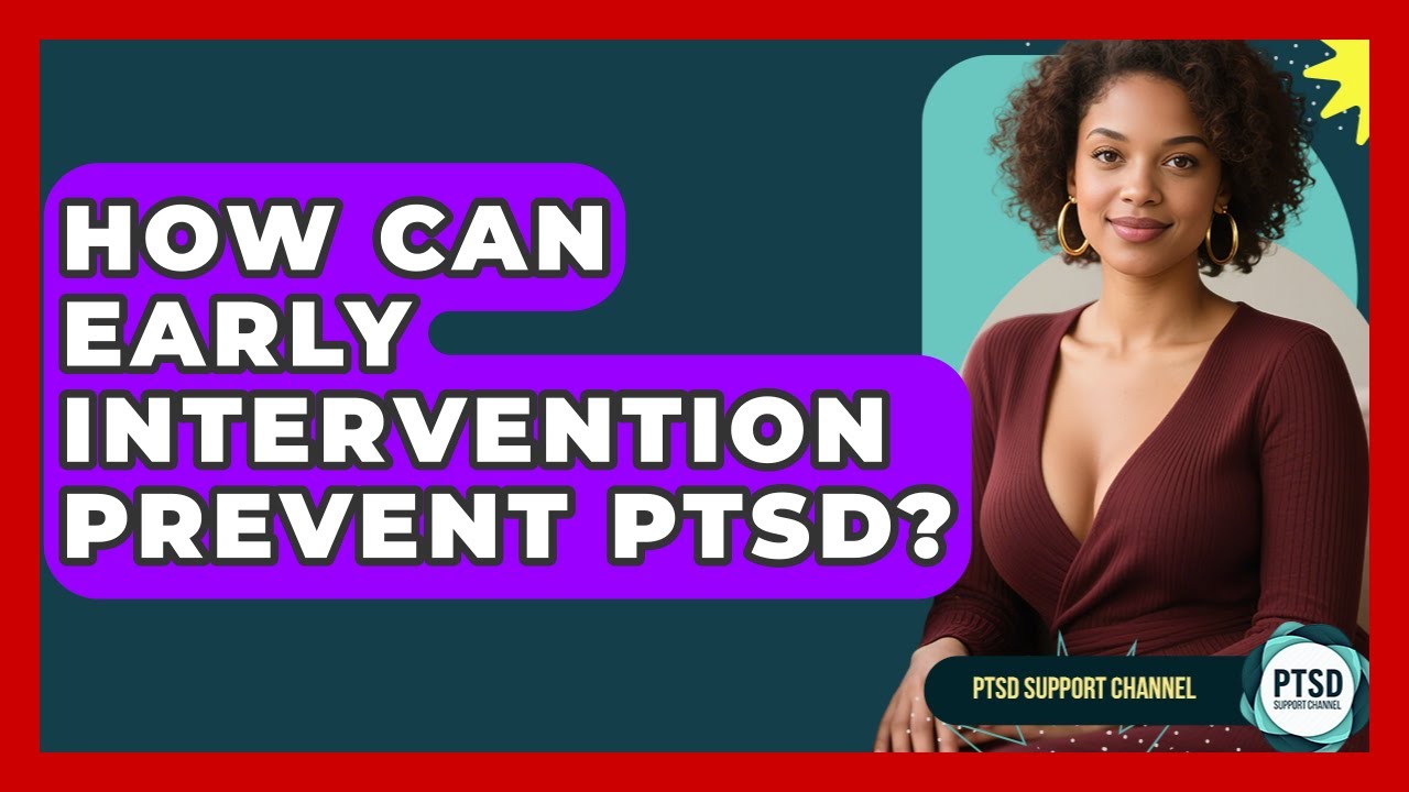 How Can Early Intervention Prevent PTSD? - PTSD Support Channel - YouTube