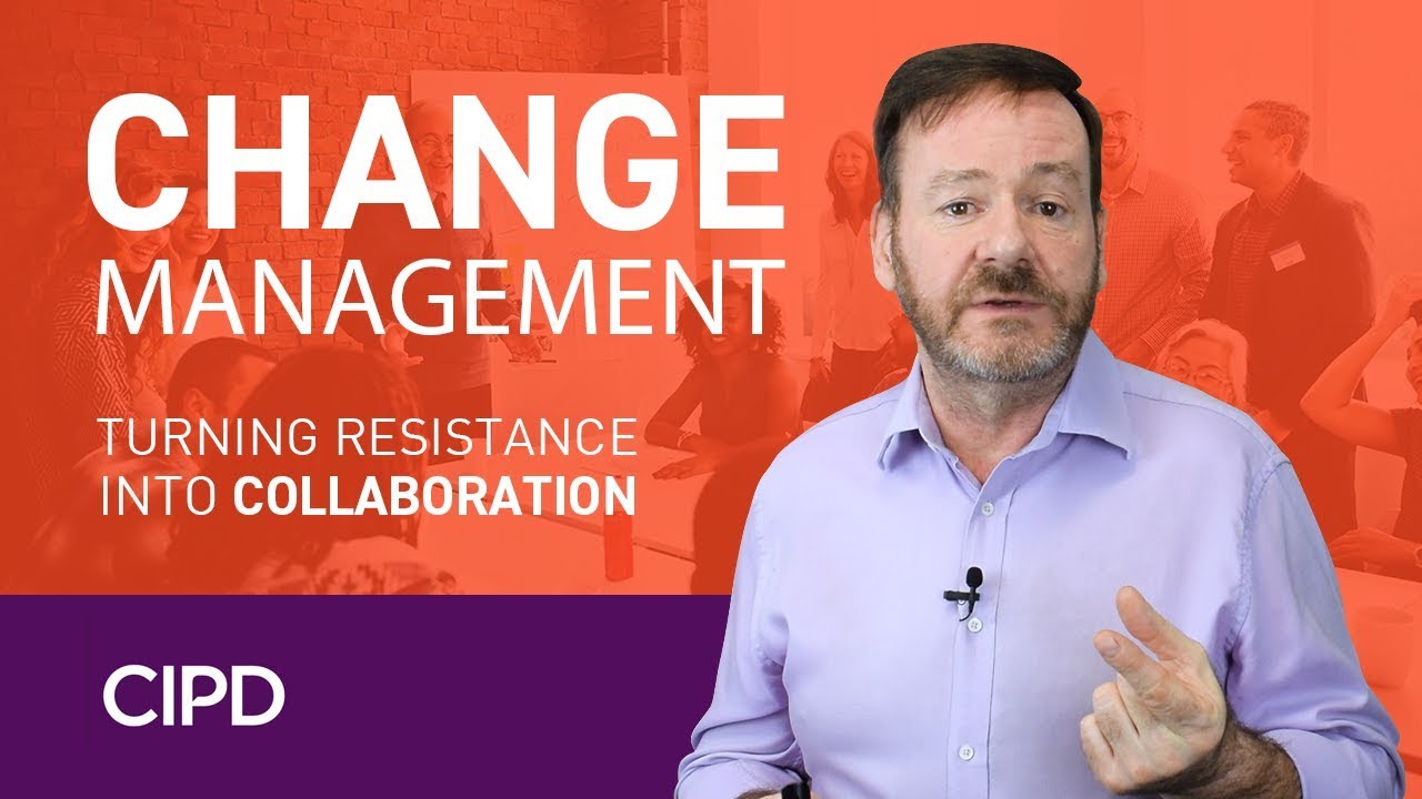 CIPD 2019 Presentation: Change Management - Turning Resistance into ...