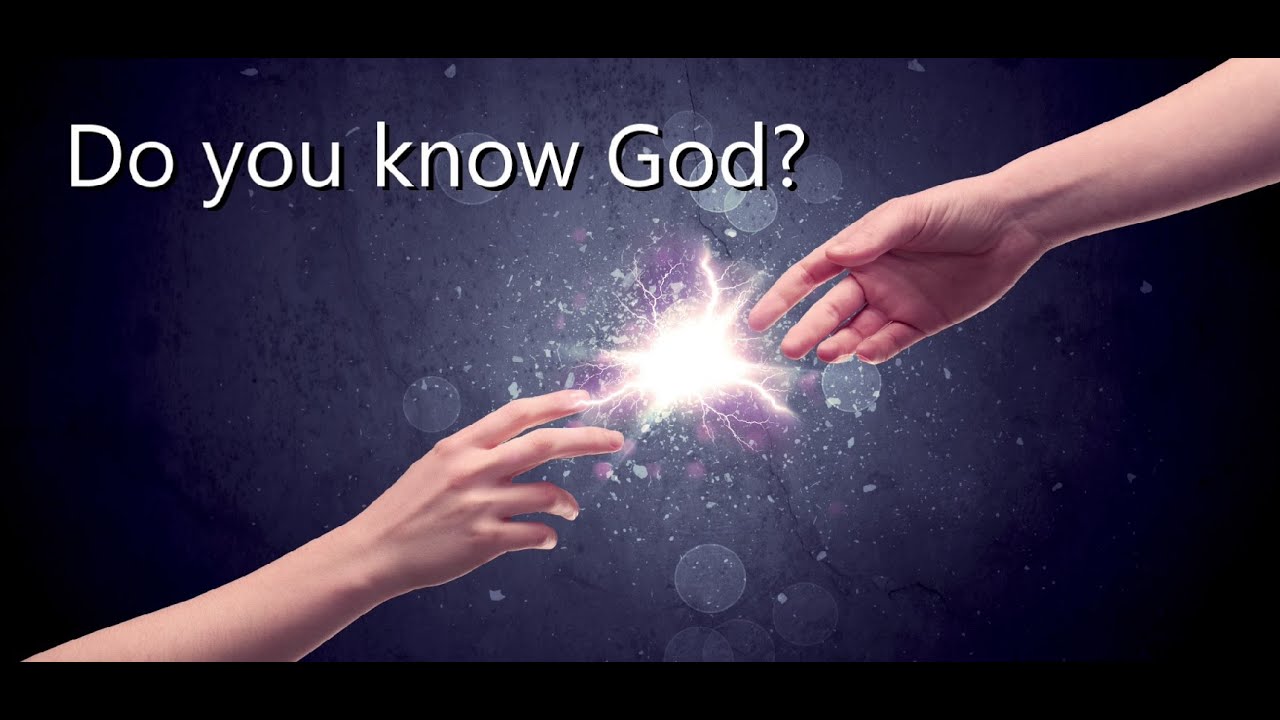 Do You Know God? - YouTube