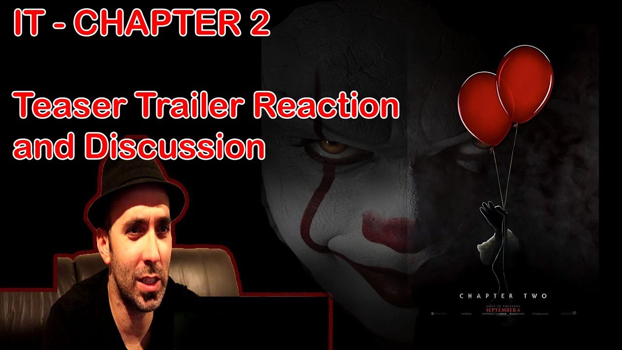IT Chapter 2- Official Teaser Trailer Reaction and Discussion - YouTube
