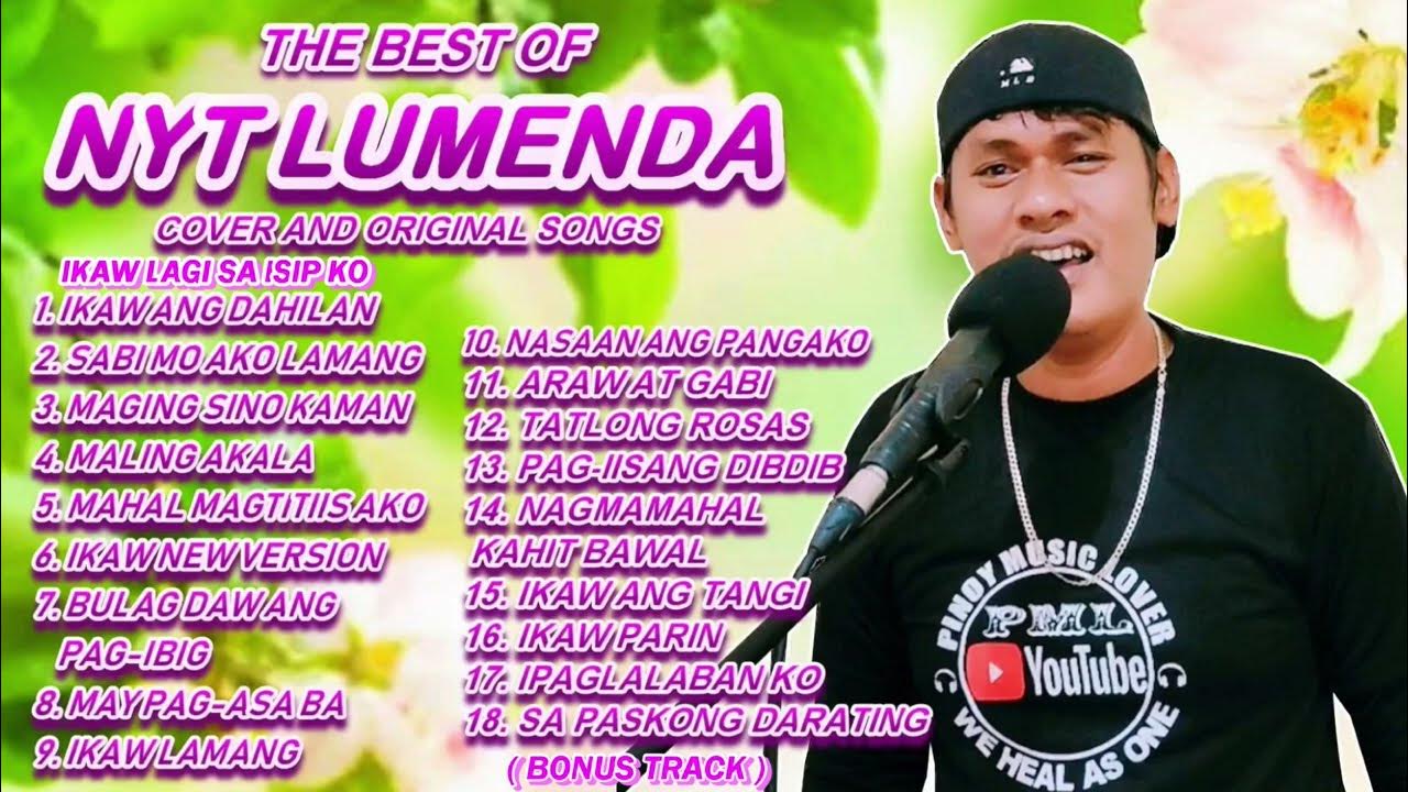 The Best Of Nyt Lumenda Tagalog Nonstop Compilation Original and Cover Songs - YouTube