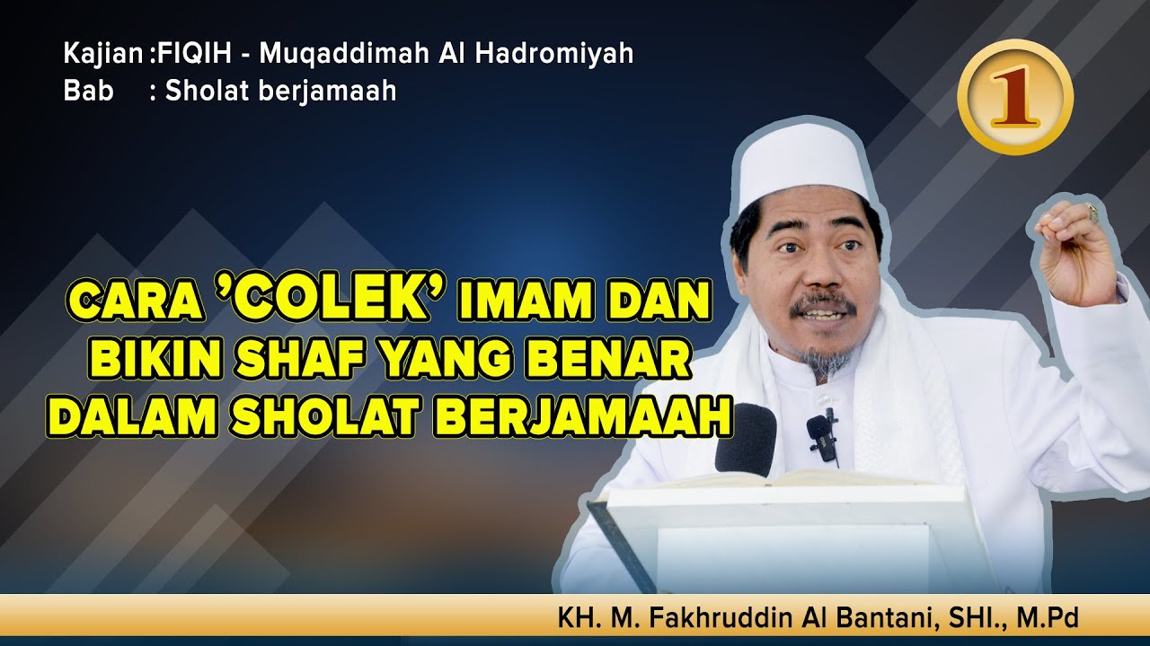 Cara Colek Imam dan bikin shaf yang benar l KH. M. Fakhruddin Al ...