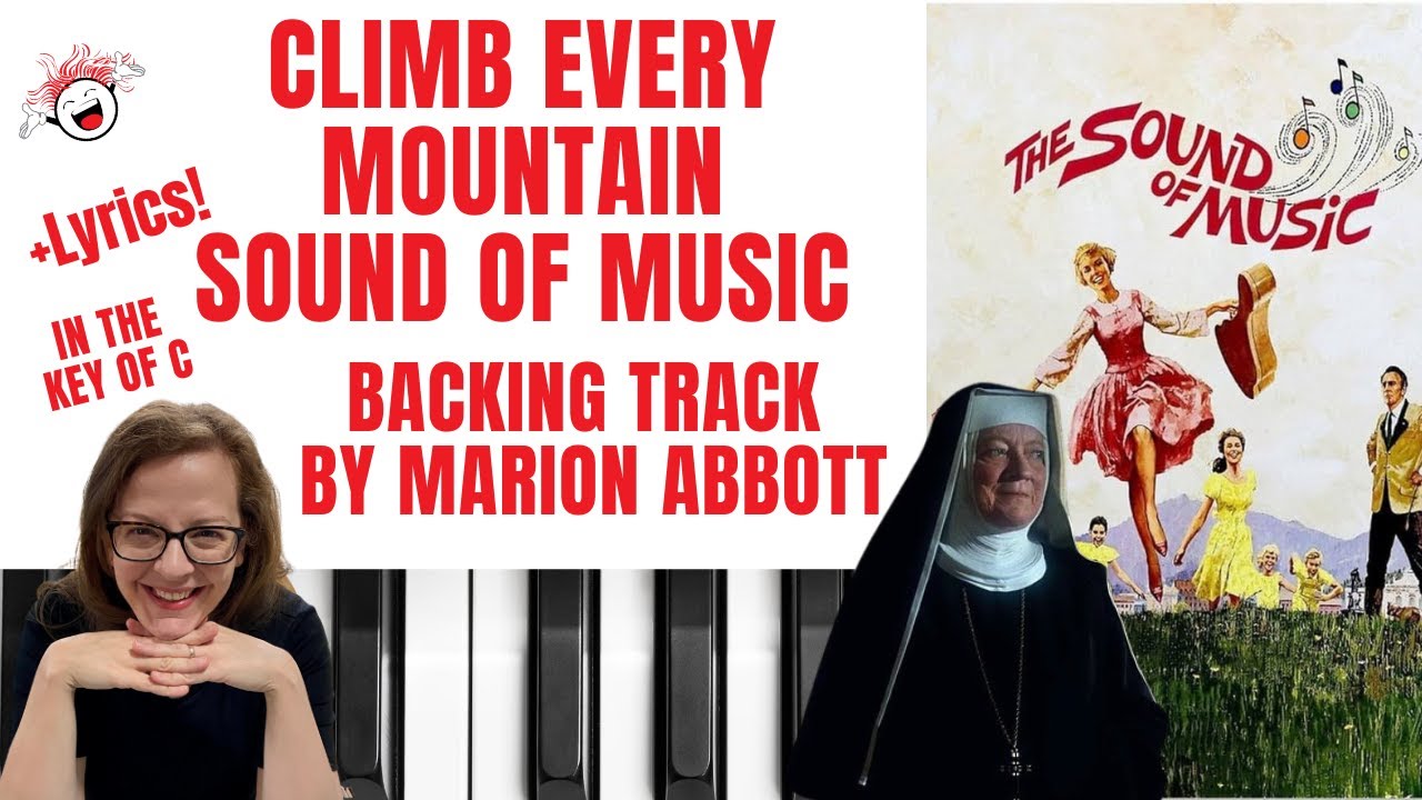 Climb Every Mountain (The Sound Of Music) - Backing Track & Lyrics *C ...