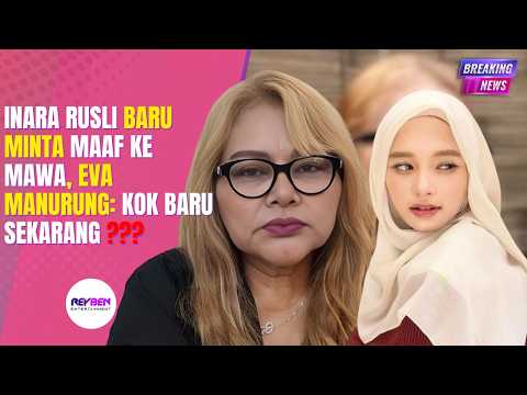 INARA RUSLI BARU MINTA MAAF KE MAWA, EVA MANURUNG: KOK BARU SEKARANG❓