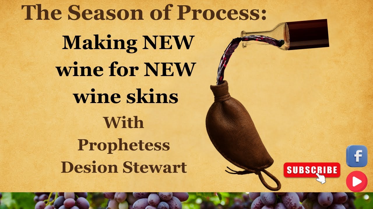 The Season of Process: Making NEW wine for NEW wine skins - YouTube