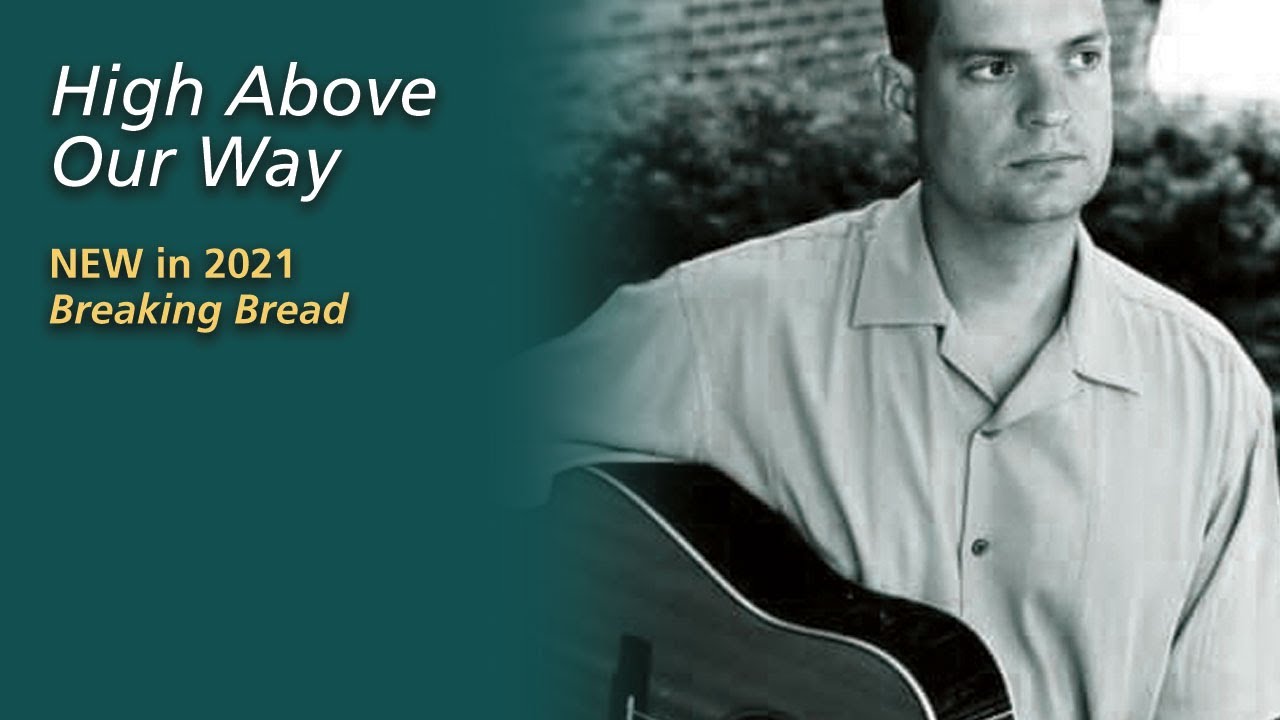 High Above Our Way by Steve Angrisano and Curtis Stephan - YouTube