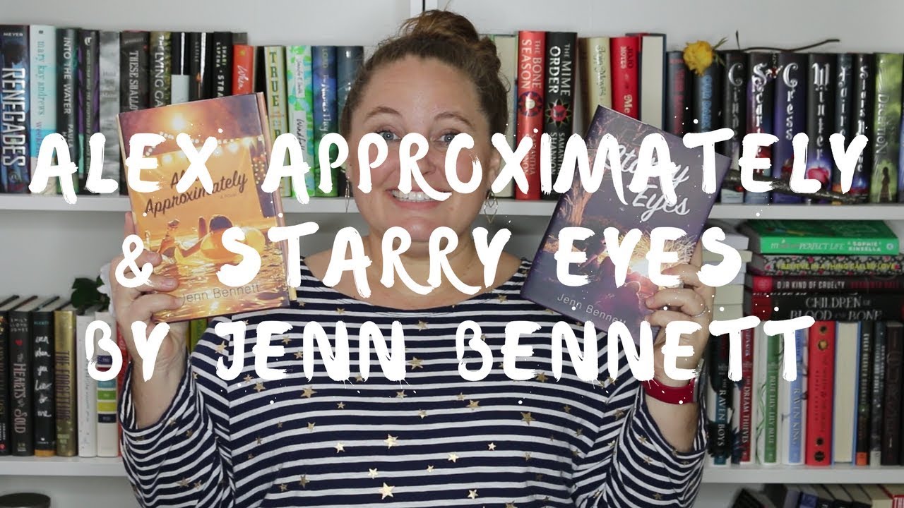 Alex Approximately & Starry Eyes by Jenn Bennett - YouTube