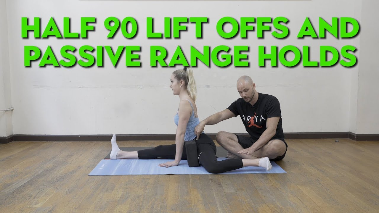 Half 90 Lift Offs and Passive Range Holds (Splits Training) - YouTube