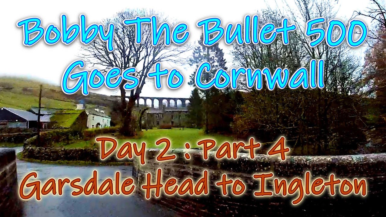 Day 2 Part 4 - Garsdale Head to Ingleton - Bobby The Bullet 500 Goes To ...