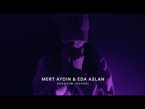 Mert Aydın & Eda Aslan - Sessizim (Cover)