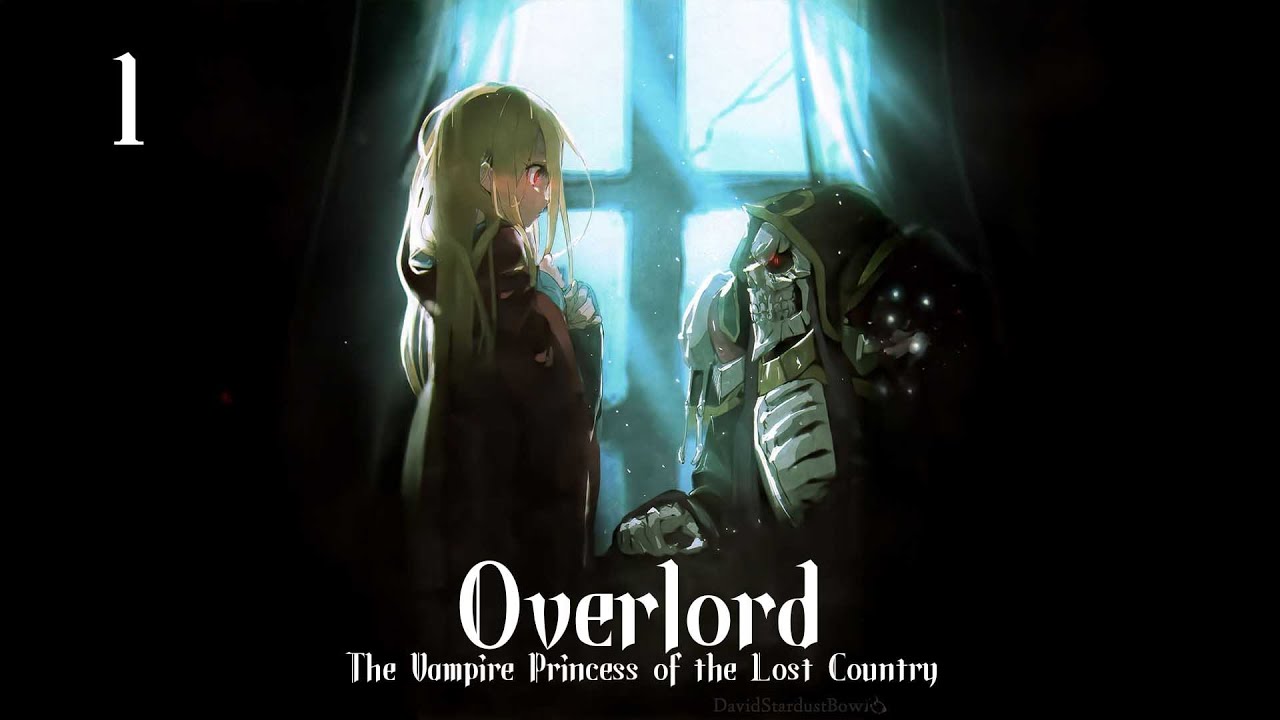 Overlord Chapter 1 การเผชิญหน้าในดินแดนที่สาบสูญ | The Vampire Princess ...