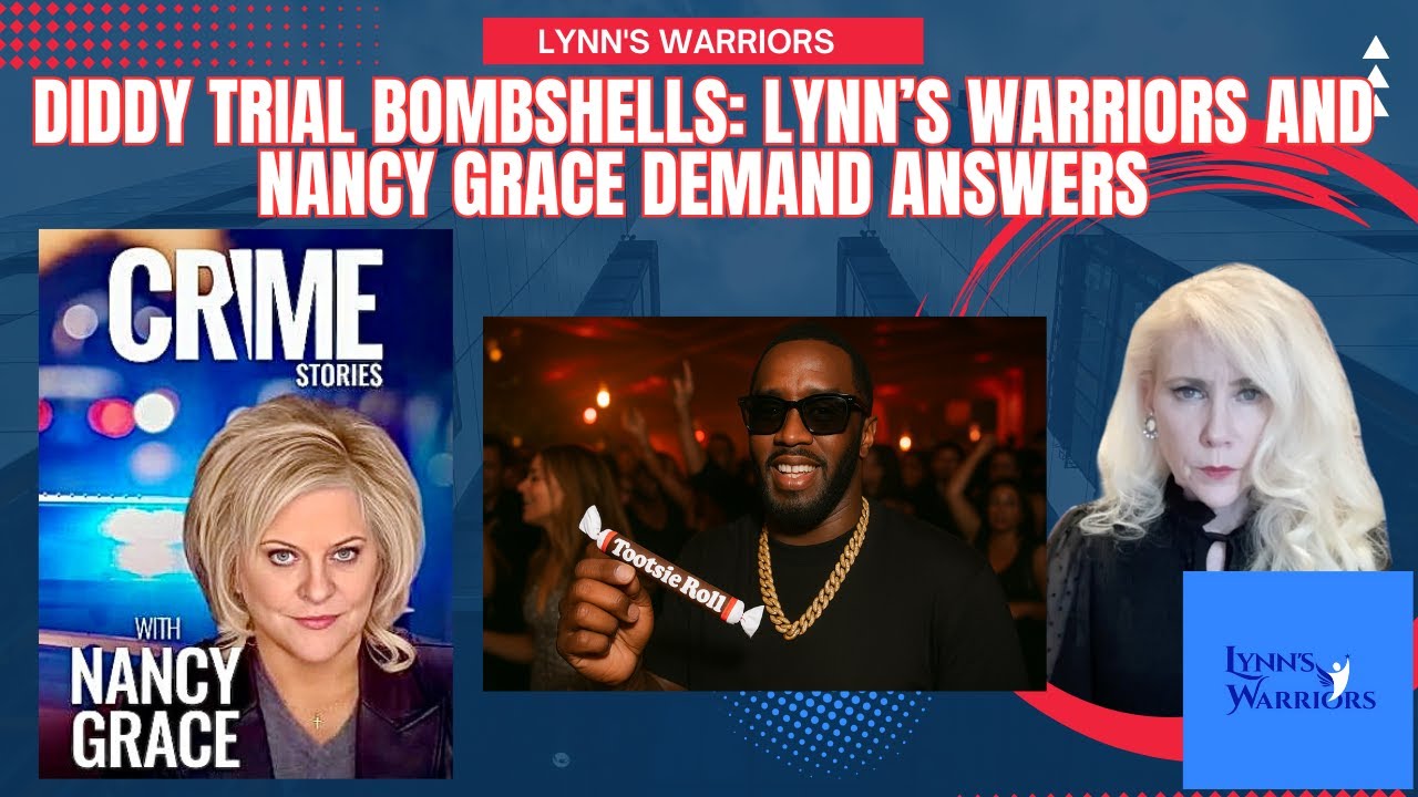 Diddy Trial Bombshells: Lynn’s Warriors and Nancy Grace Demand Answers ...
