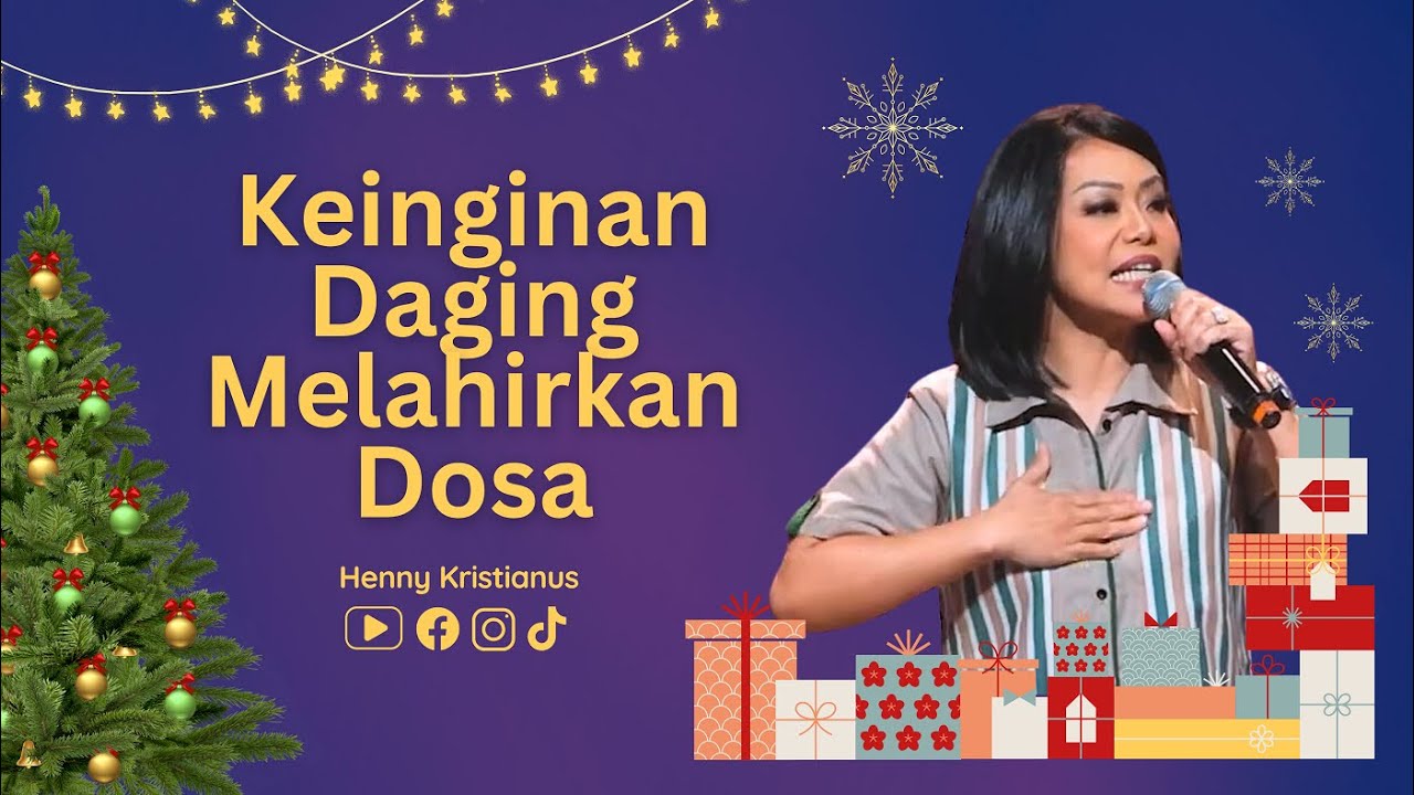 Keinginan Daging Melahirkan Dosa - Ps. Henny Kristianus - YouTube