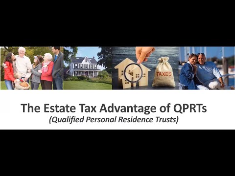 The Estate Tax Advantage of QPRTs (Qualified Personal Residence Trusts ...